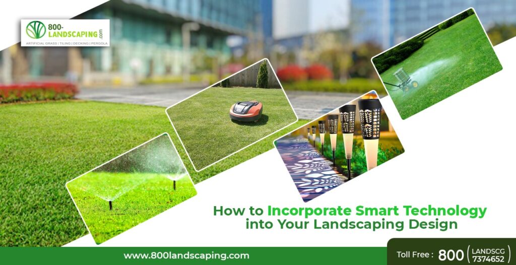 How to Incorporate Smart Technology into Your Landscaping Design