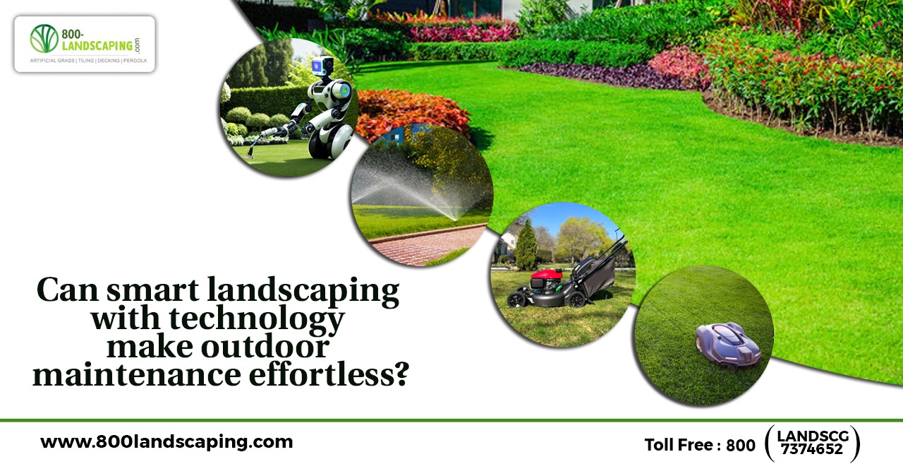 Can smart landscaping with technology make outdoor maintenance effortless?
